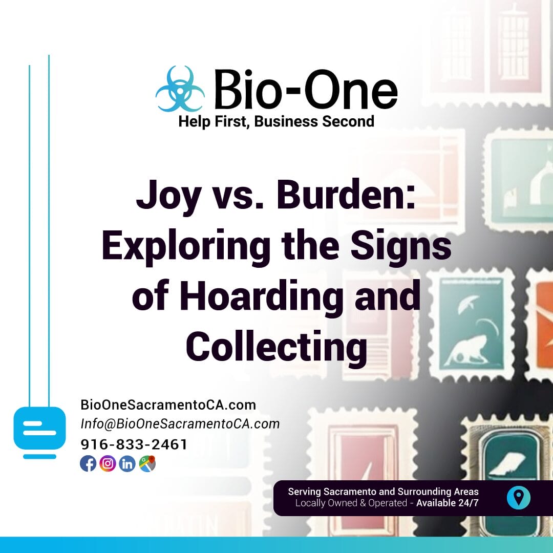 Joy vs. Burden: Exploring the Signs of Hoarding and Collecting - Bio-One Sacramento